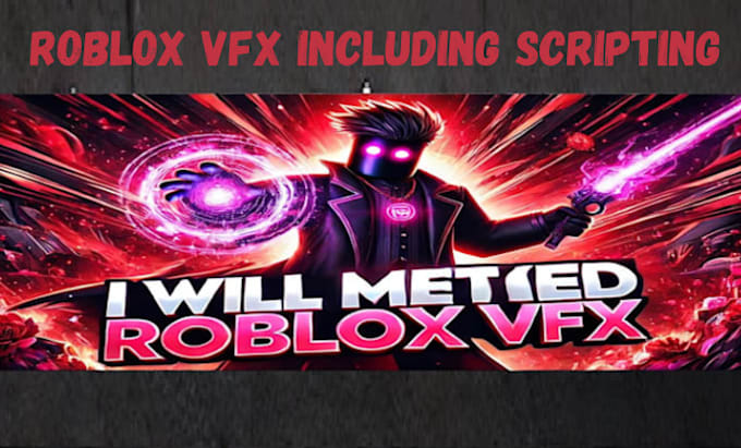 Create custom roblox vfx, animations, and lua scripting for your game by Iron_roblox | Fiverr