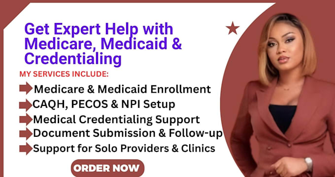 Handle medicare and medicaid enrollment, and do medical credentialing by Rihanna_avery | Fiverr