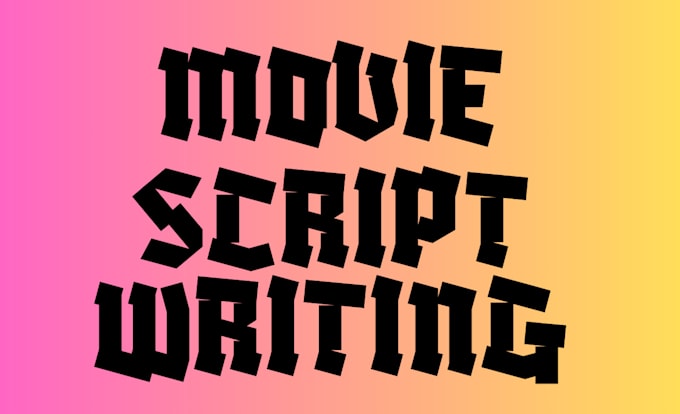 Write your movie script, movie recap, screen writing and movie script ...