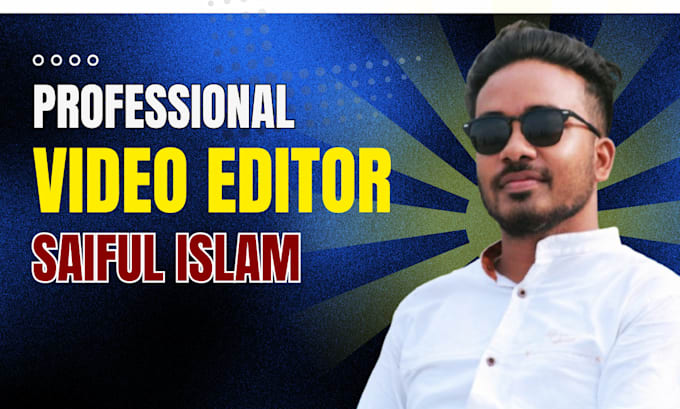 Do pro video editing for you by Saiful_islam000 | Fiverr