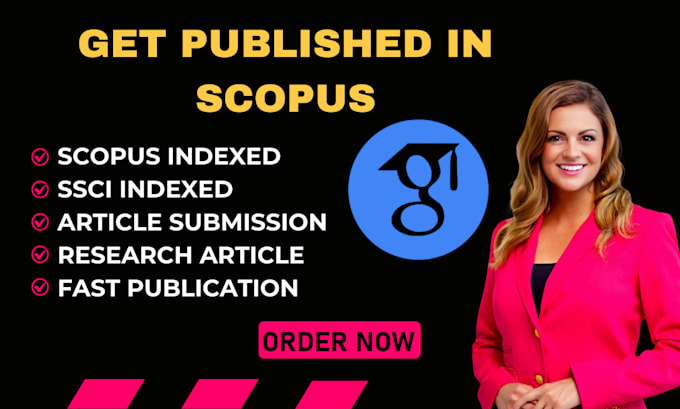 Write upgrade publish articles in ssci scie scopus indexed peer reviewed journal by Joyce ...