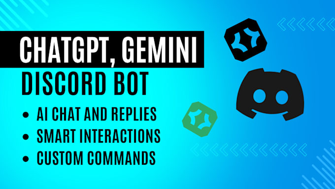 Build a chatgpt, gemini chatbot for your discord server by Ashfaq_s | Fiverr