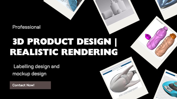 Do 3d product design, realistic rendering, labelling design and mockup ...