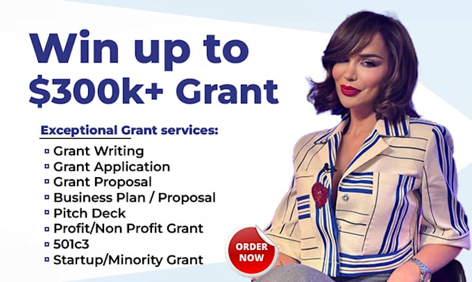 Research grant, write grant proposal, apply for grant, do business plan ...