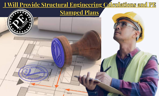 Do structural engineering calculation and pe stamp for drawing by ...