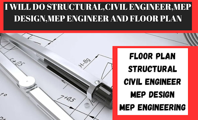 Do structural,civil engineer,mep design,floor plan and mep engineering ...