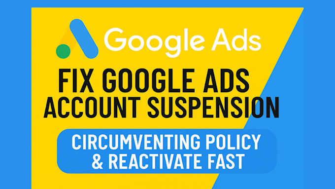 Fix google ads account suspension, circumventing policy, disapproved ads react by Ceciliasophy ...