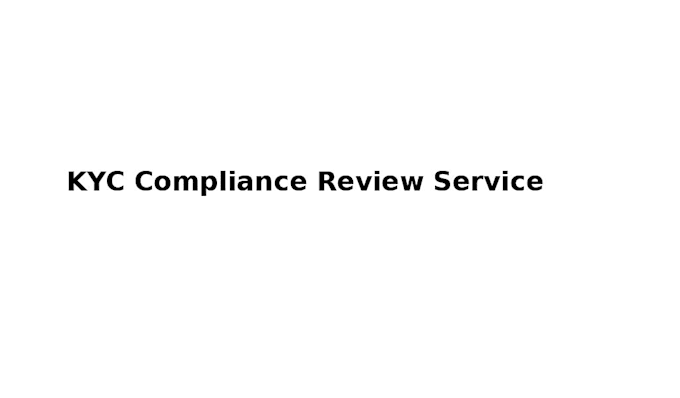 Review kyc files and provide a professional compliance risk assessment ...