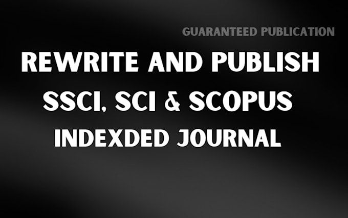 Rewrite and publish article in scopus, ssci, sci, wos indexed journals by Genesis_writa | Fiverr