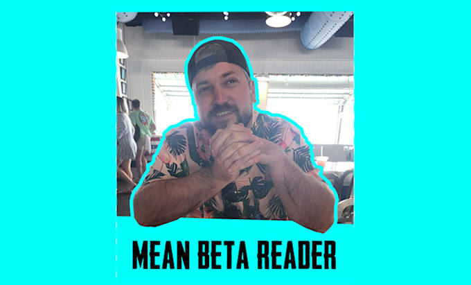 Be your mean beta reader by Zac_strong | Fiverr
