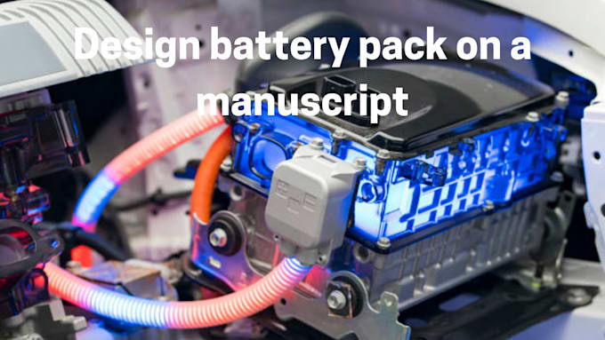 Design battery pack on a manuscript by Princessprinky | Fiverr