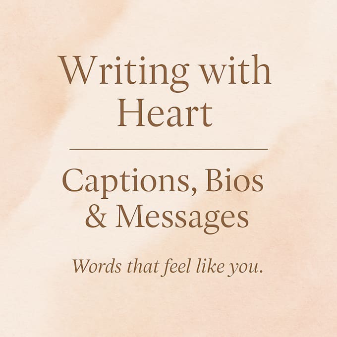 Help you write with heart for bios captions or messages by ...