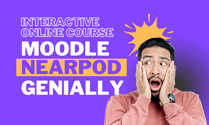 Do interactive online learning using moodle genially and nearpod by Succinctsodeeq | Fiverr