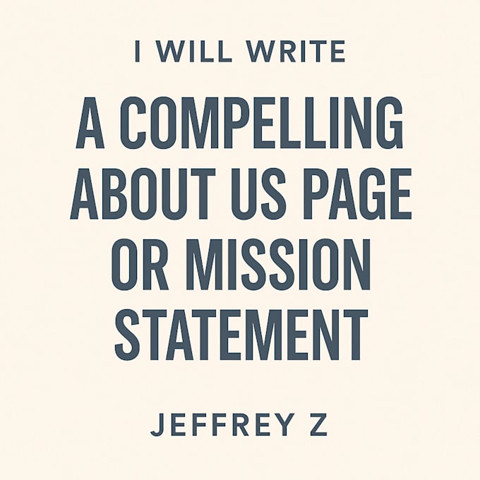 Write a compelling about us page or mission statement by Studiojeffrey ...