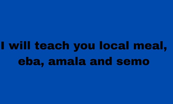 Do amala, iyan, eba and efo riro for you by Jamespaulla | Fiverr