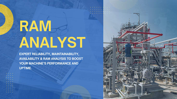 Do reliability, maintainability, availability, ram analysis for your ...