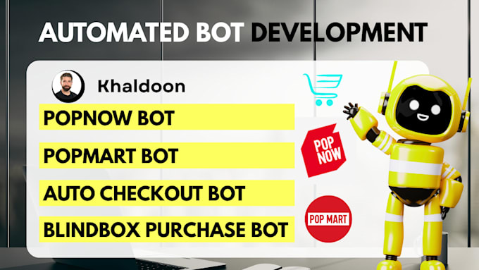 Develop automated popnow checkout bot, popmart checkout bot, auto purchase bot by Khaldoonn | Fiverr