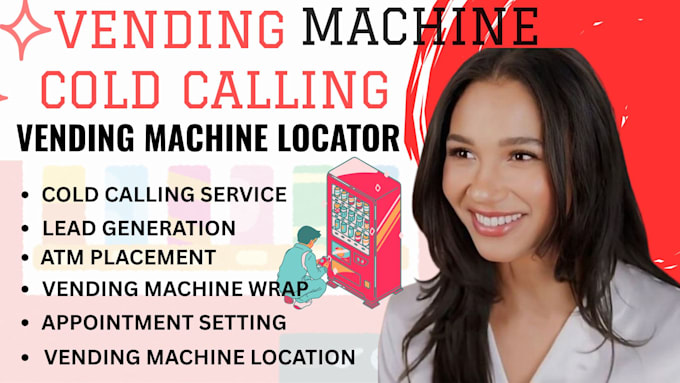 Do cold calling for vending machine, vending machine locator and atm ...