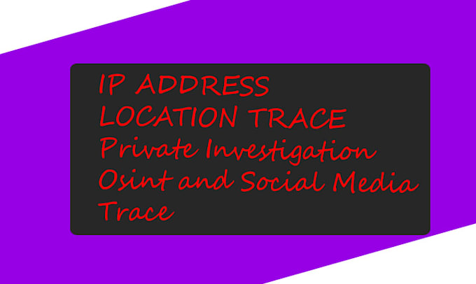 Track location ,ip track, ip address , find ip and person trace , ip trace by Sajfdgeufgiuy | Fiverr