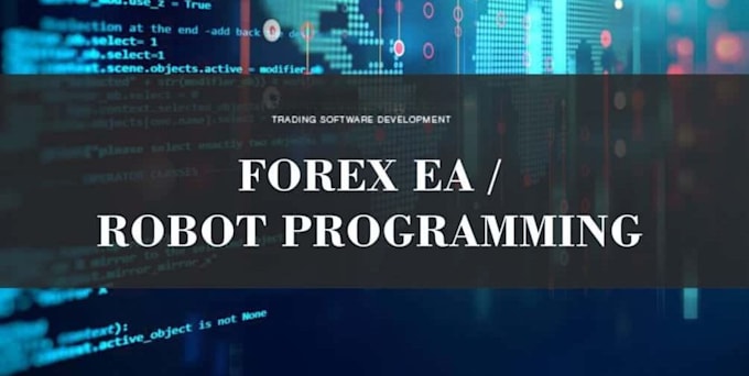 Develop mt4 mt5 eas, expert advisor, trading bot, indicator, forex ...