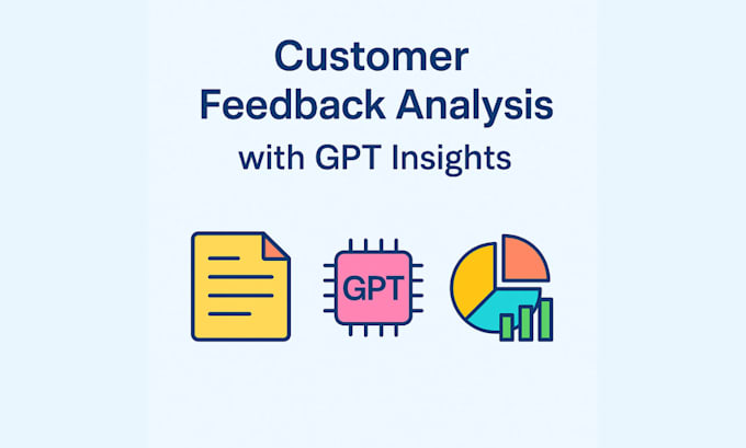 Customer feedback analysis with gpt insights by Raj_dasgupta | Fiverr