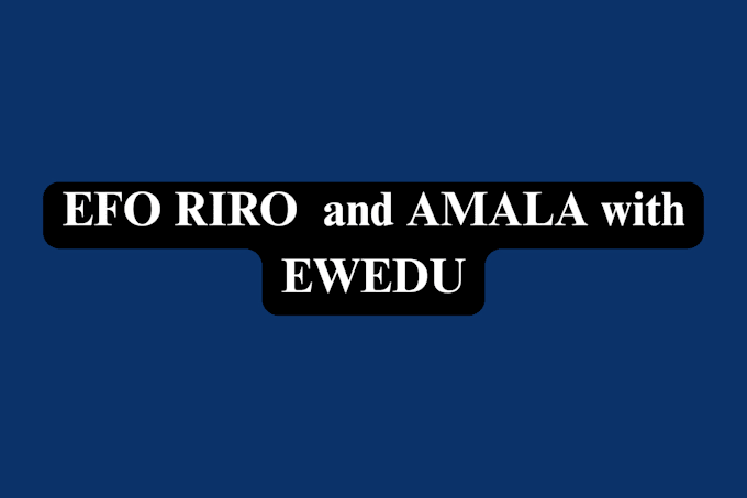Make efo riro with eja kika and small ewedu by Florabacci | Fiverr