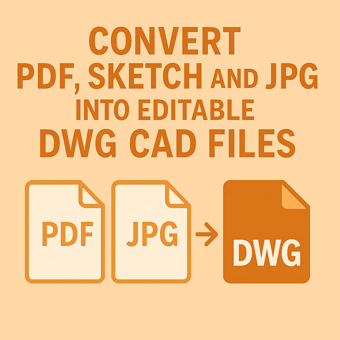 Convert pdf, sketch, and jpg into editable dwg cad files by Anthony ...