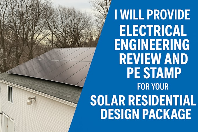 Pe stamp, review, and approve structural and solar electrical design by ...