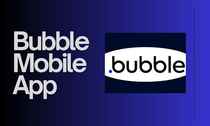 Build bubble io native app by Gbolly_ashade | Fiverr