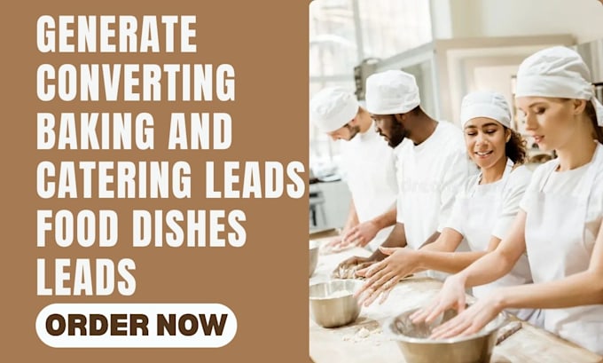 Generate converting baking leads food dishes catering leads baking ...