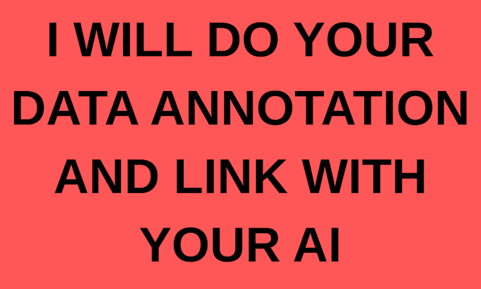 Do data annotation and labelling for your ai data by Michealtomisin | Fiverr