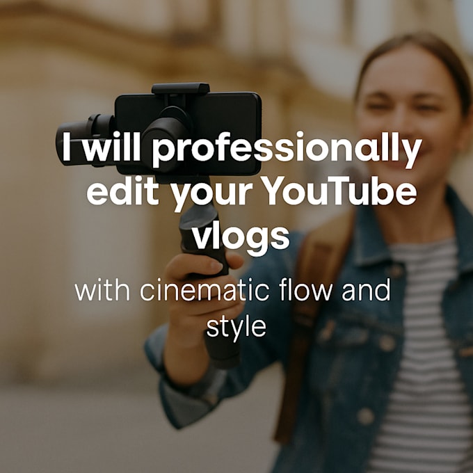 Edit your youtube vlogs to make them stand out by Fm_films | Fiverr