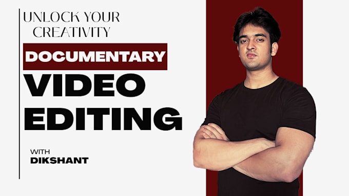 Do professional documentary video editing by Dikshantshar487 | Fiverr