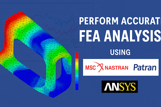 Design accurate fea analysis using msc nastran patran or ansys workbench by Neekemtech | Fiverr