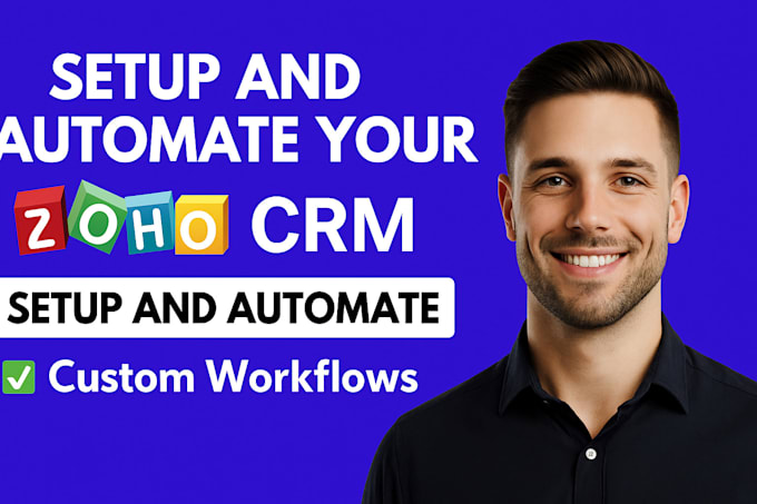 Setup and automate your zoho crm with custom workflows setup and automate by Jamtrend8 | Fiverr
