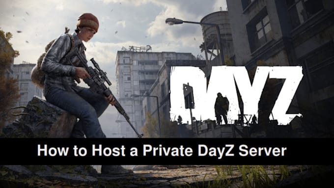 Dayz server mod installation and configuration by Graigbeckham | Fiverr