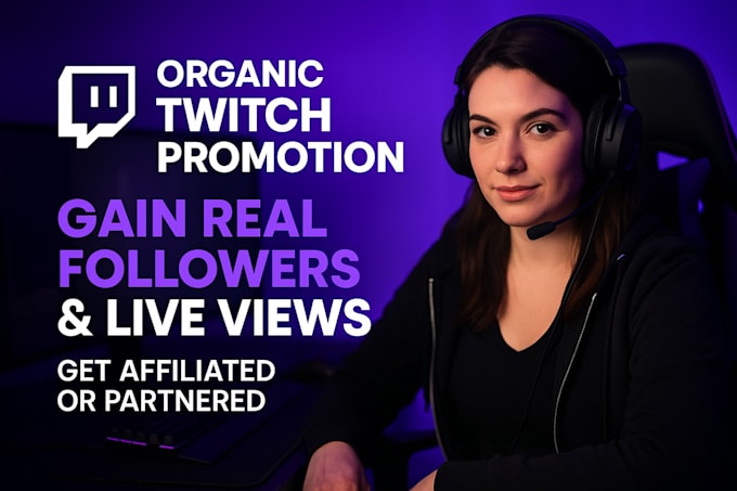 Do organic twitch channel promotion to gain followers live views and ...