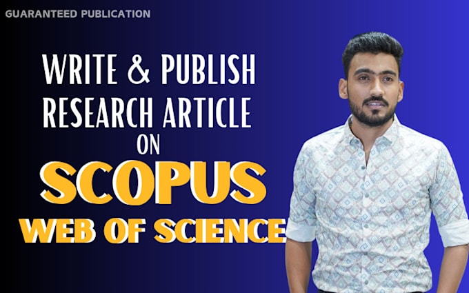 Write and publish your research article in scopus and wos indexed top journals by Ishaan_krish ...