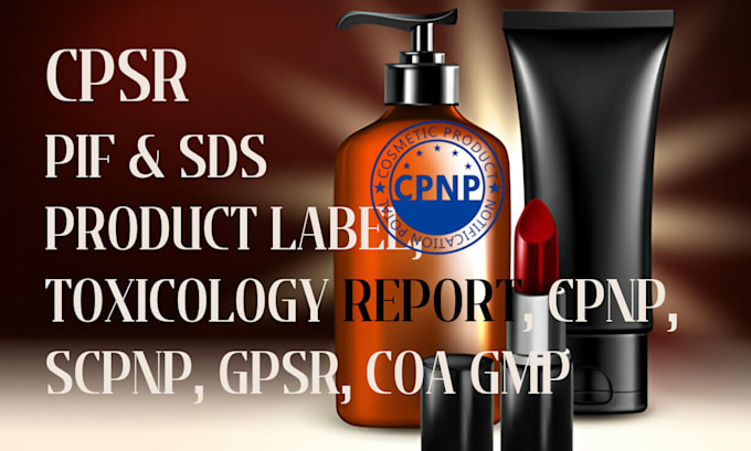 Prepare cpsr, pif, msds,gmp, coa ghs,cpnp sds for uk and eu cosmetics compliance by Tianah_chr ...