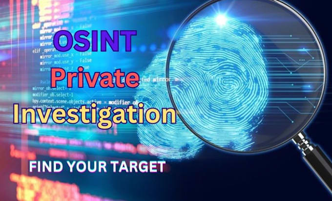 Be your private investigation on any target detective and osint expert ...