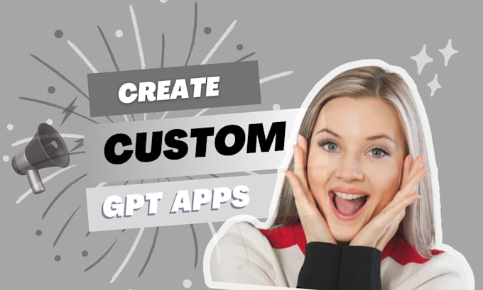 Create custom gpt apps by Sunbal323 | Fiverr