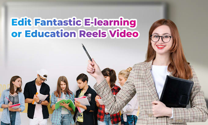 Edit fantastic elearning or education reels video by Therudelenss | Fiverr