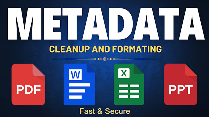 Clean and format word, pdf, excel, and ppt files metadata by Mrjd147 | Fiverr