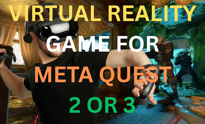 Do virtual reality game development in unity, unreal engine for meta quest 2, 3 by Anslot_p | Fiverr