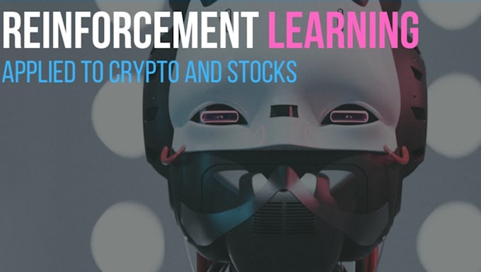 Create machine learning trading bot, deep reinforcement learning, ai ...