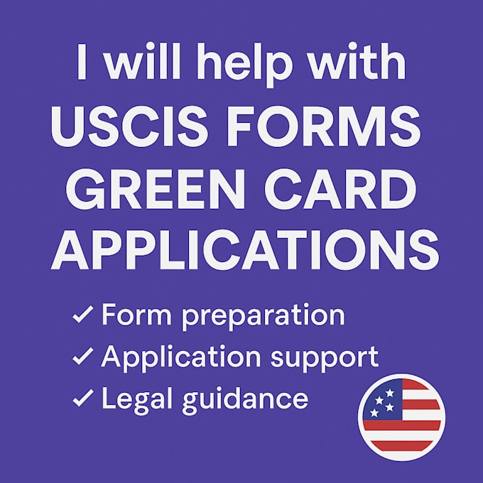 Help with uscis forms and green card applications by Caroltpicard | Fiverr