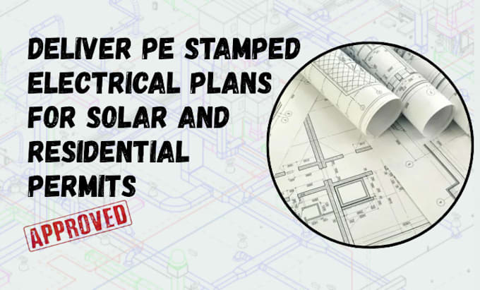 Deliver pe stamp electrical plans for solar and residential permits by ...