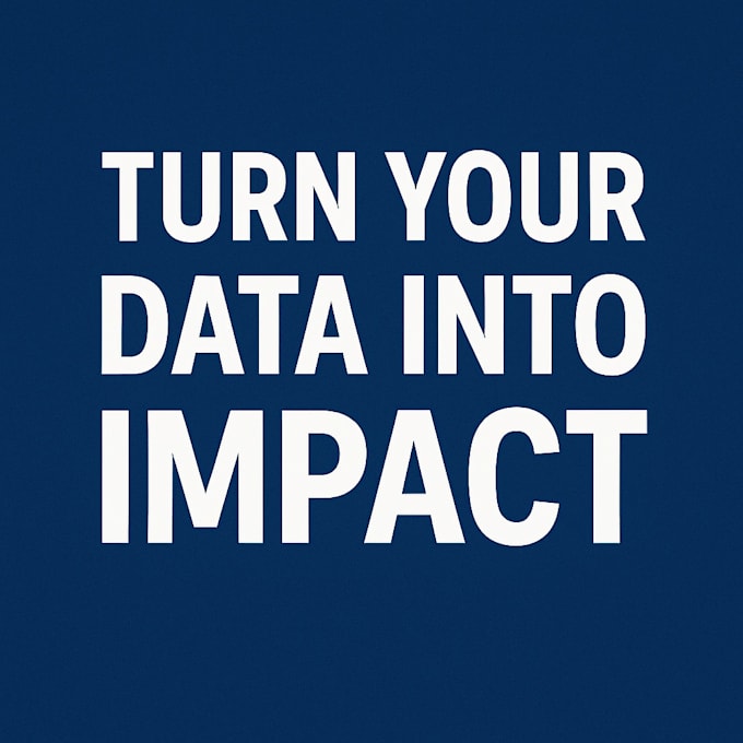 Turn data into impact that drives business decisions by David_nio | Fiverr