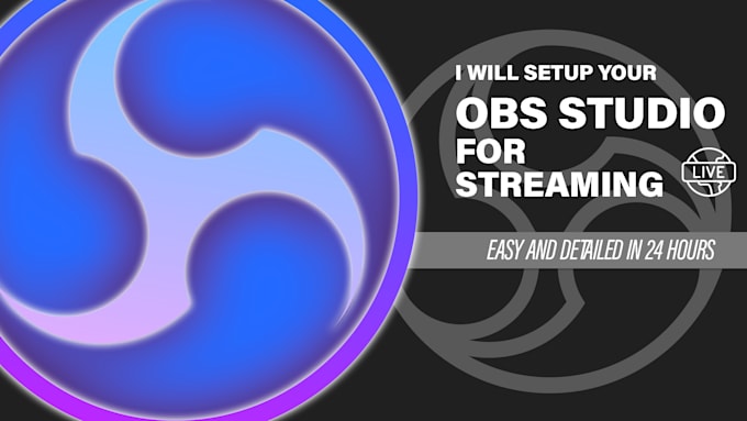 Set up your obs studio for professional streaming by Seimen_ | Fiverr