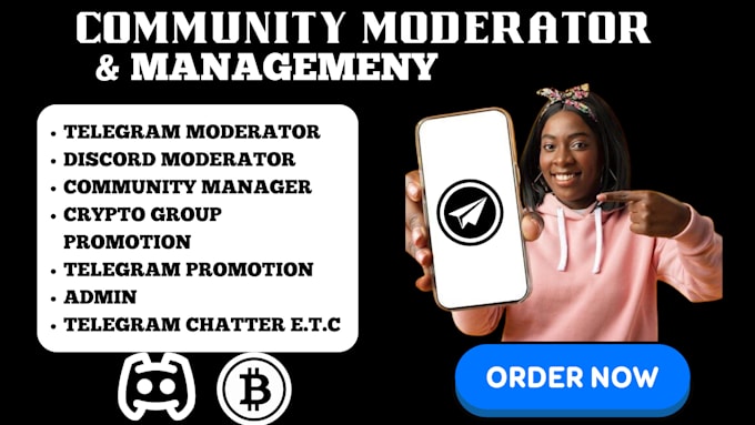 Do telegram moderator, discord moderator, admin, community management ...